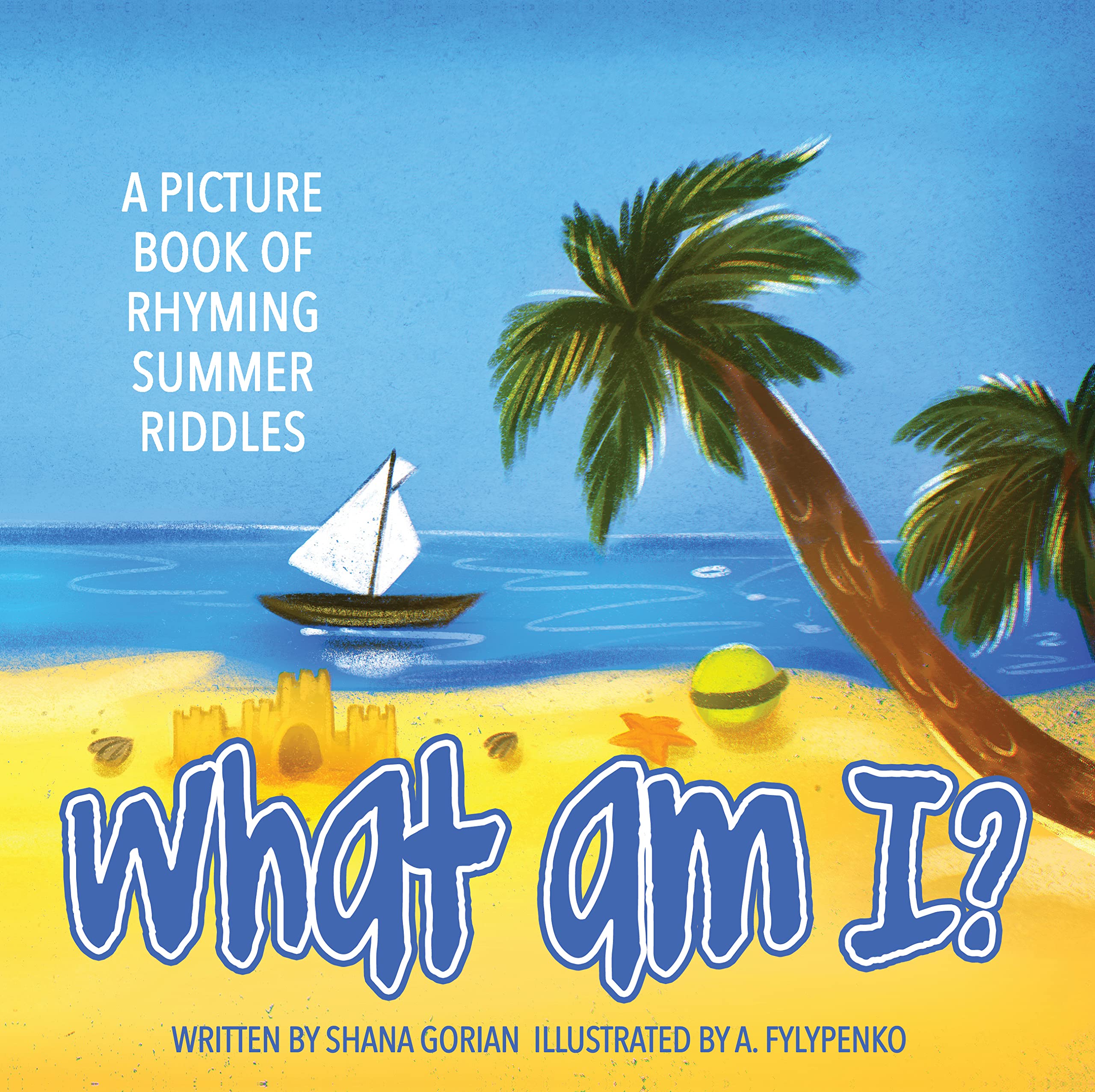What Am I? Summer: A Picture Book of Read-Aloud, Rhyming Summer Riddles ...