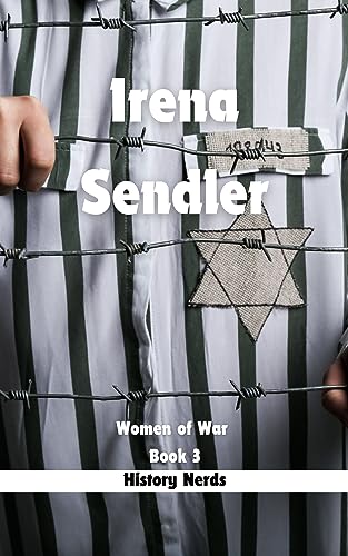 Irena Sendler (Women of War Book 3) by History Nerds | Goodreads