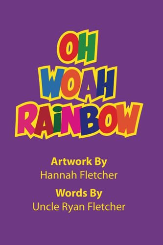 Oh Woah Rainbow by Ryan Fletcher | Goodreads