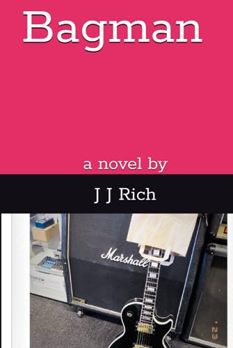 Bagman: a novel by by J J Rich | Goodreads