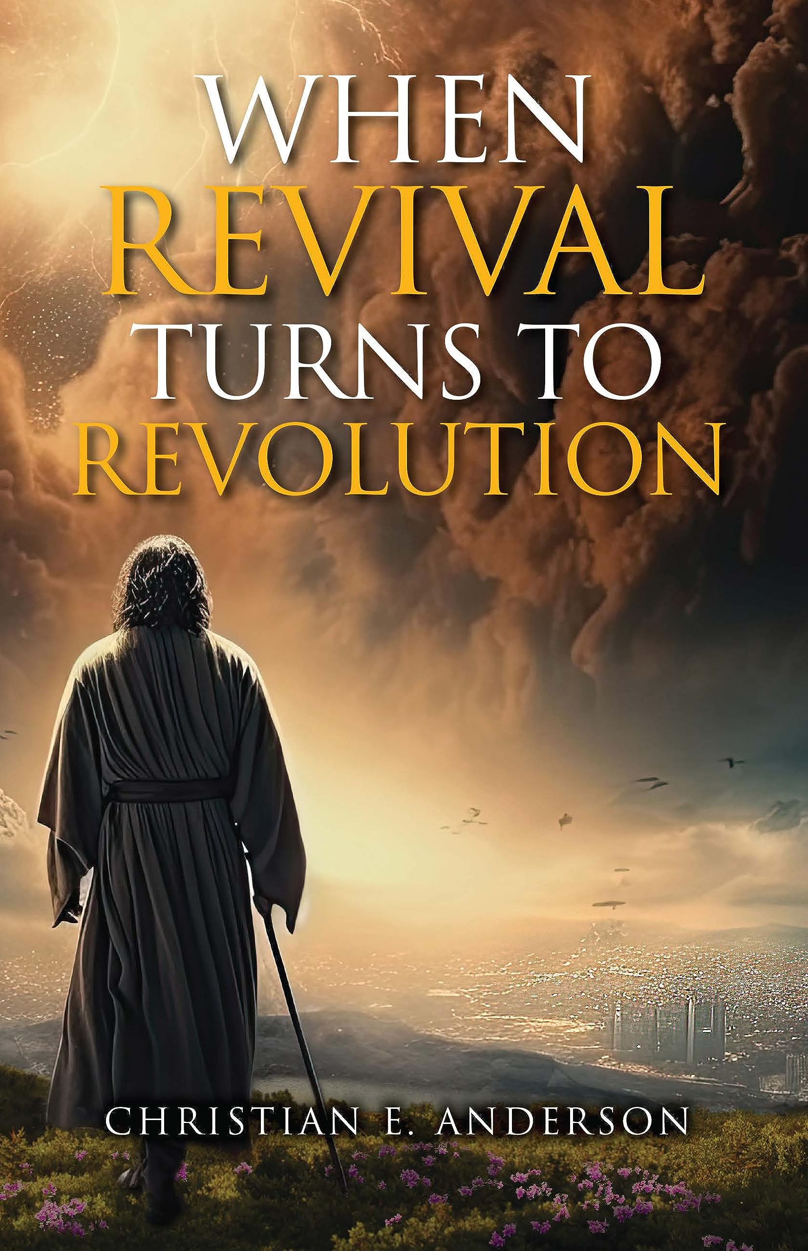 When Revival Turns to Revolution by Christian E. Anderson | Goodreads