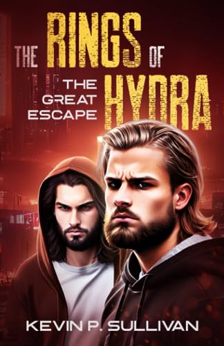 The Rings of Hydra: The Great Escape by Mr. Kevin P Sullivan | Goodreads