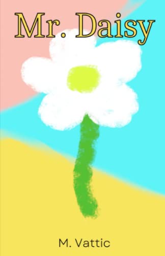 Mr. Daisy by M. Vattic | Goodreads