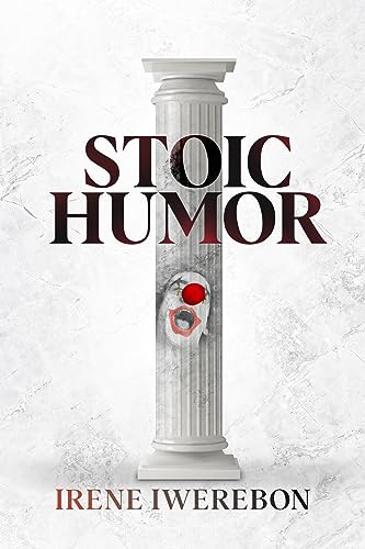 Stoic Humor by Irene Xanderena | Goodreads