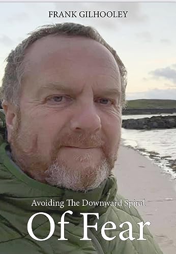 Avoiding The Downward Spiral Of Fear: Rediscovering The Original You by ...