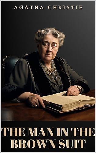 The Man in the Brown Suit, Annotated by Agatha Christie | Goodreads