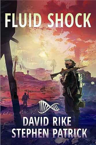 Fluid Shock: A Post-Apocalyptic Pandemic Thriller by David Rike | Goodreads