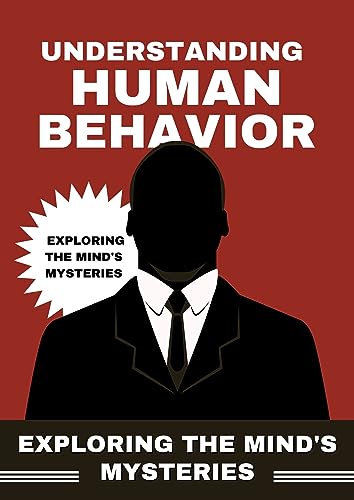 Understanding Human Behavior: Exploring the Mind's Mysteries by Roshan ...