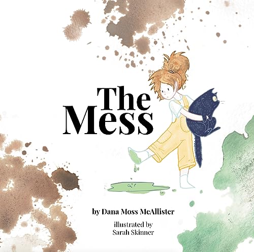 The Mess by Dana Moss McAllister | Goodreads