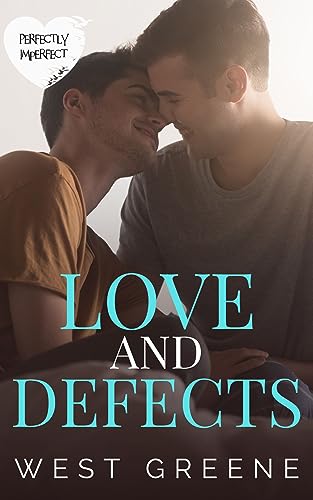 Love and Defects (Perfectly Imperfect Series) by West Greene | Goodreads