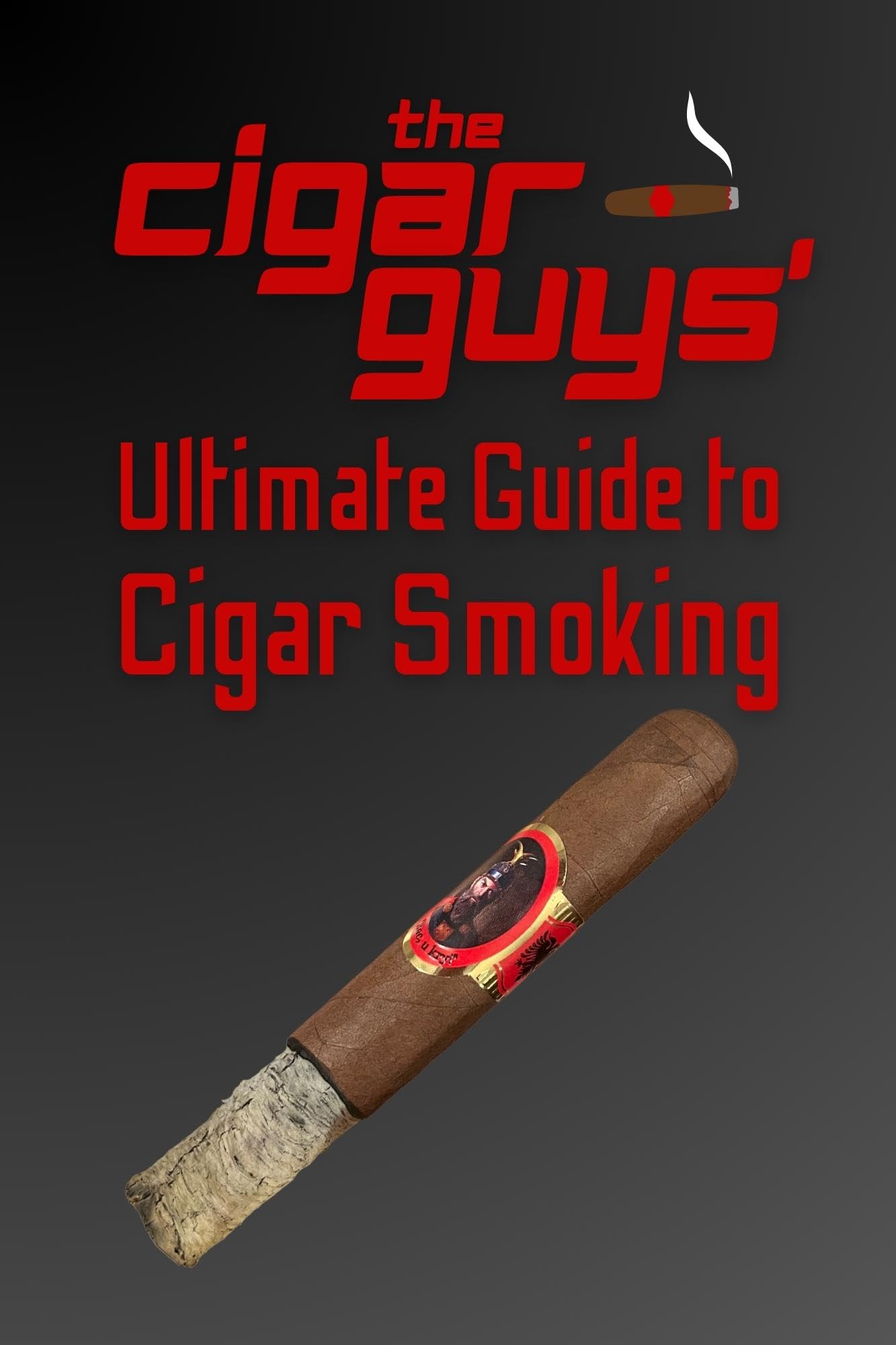 The Cigar Guys' Ultimate Guide to Cigar Smoking by Alexander González ...