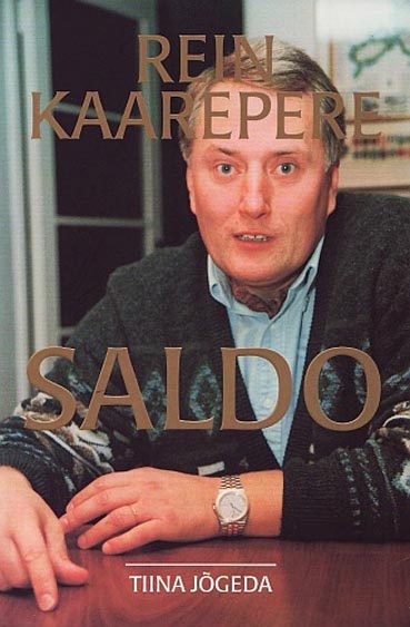 Saldo. Rein Kaarepere elu by Tiina Jõgeda | Goodreads