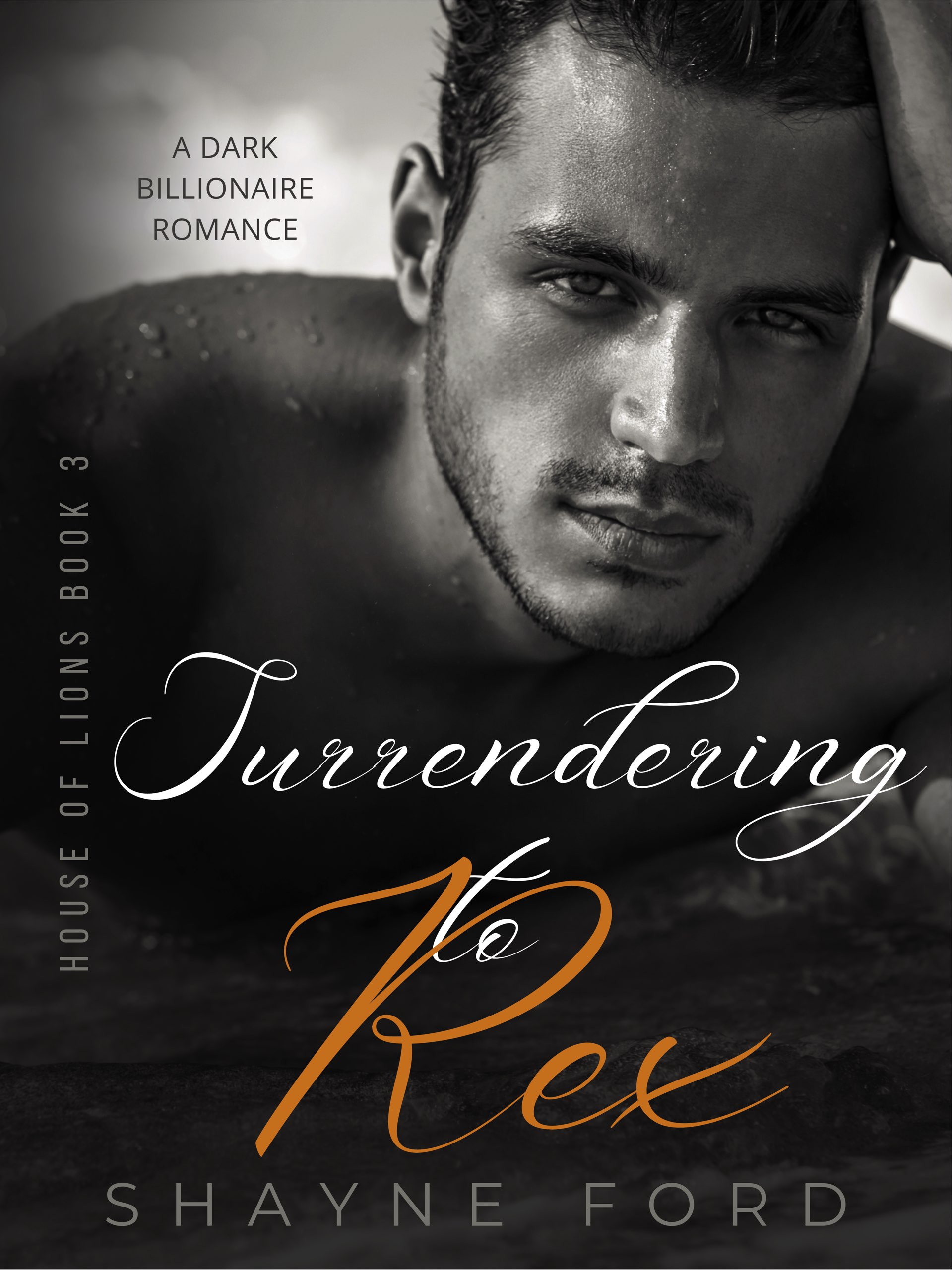 Surrendering to Rex (House of Lions #3) by Shayne Ford | Goodreads