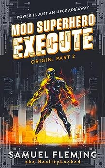 Execute (Mod Superhero #2) by Samuel Fleming | Goodreads