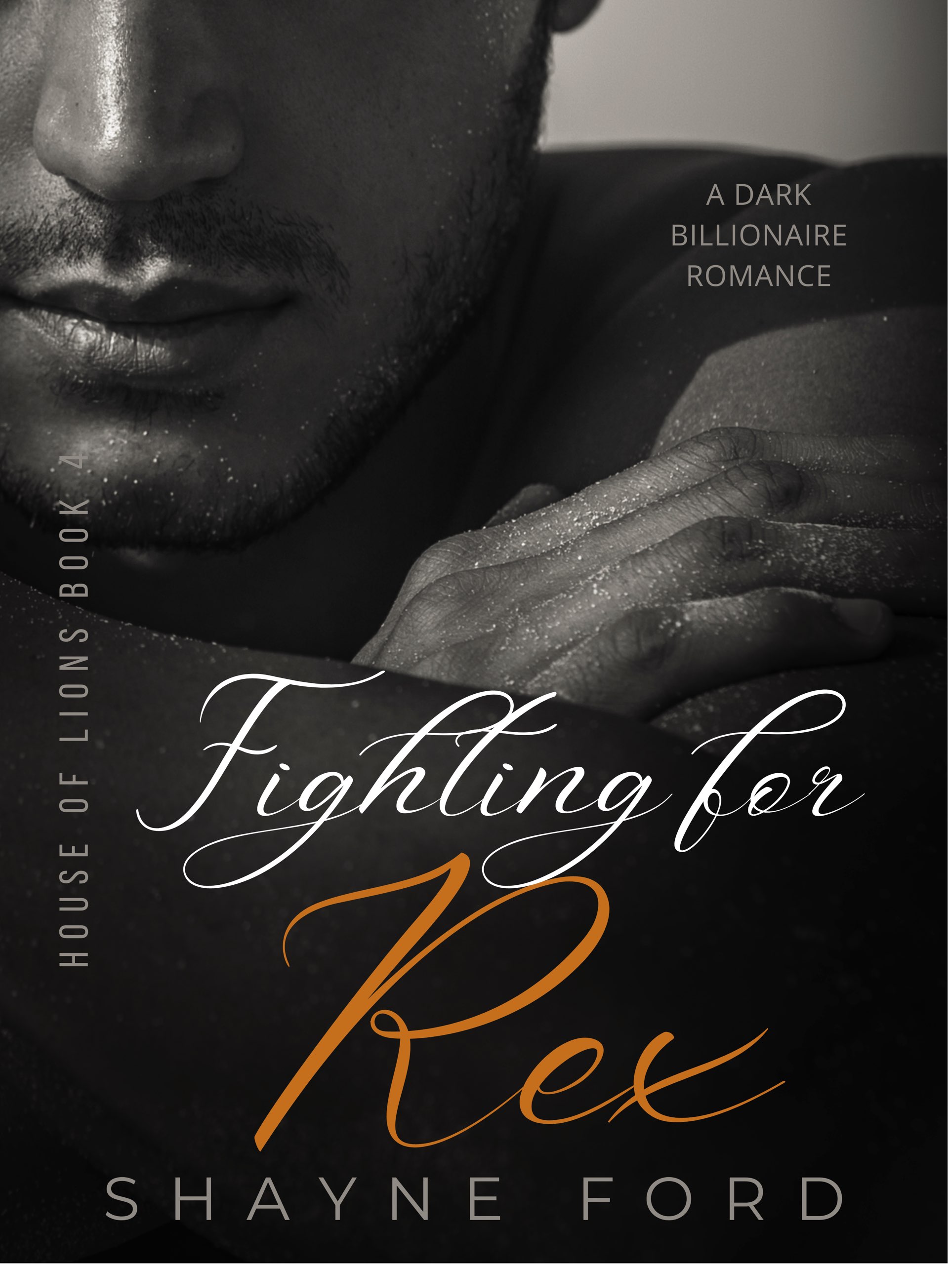 Fighting for Rex (House of Lions #4) by Shayne Ford | Goodreads