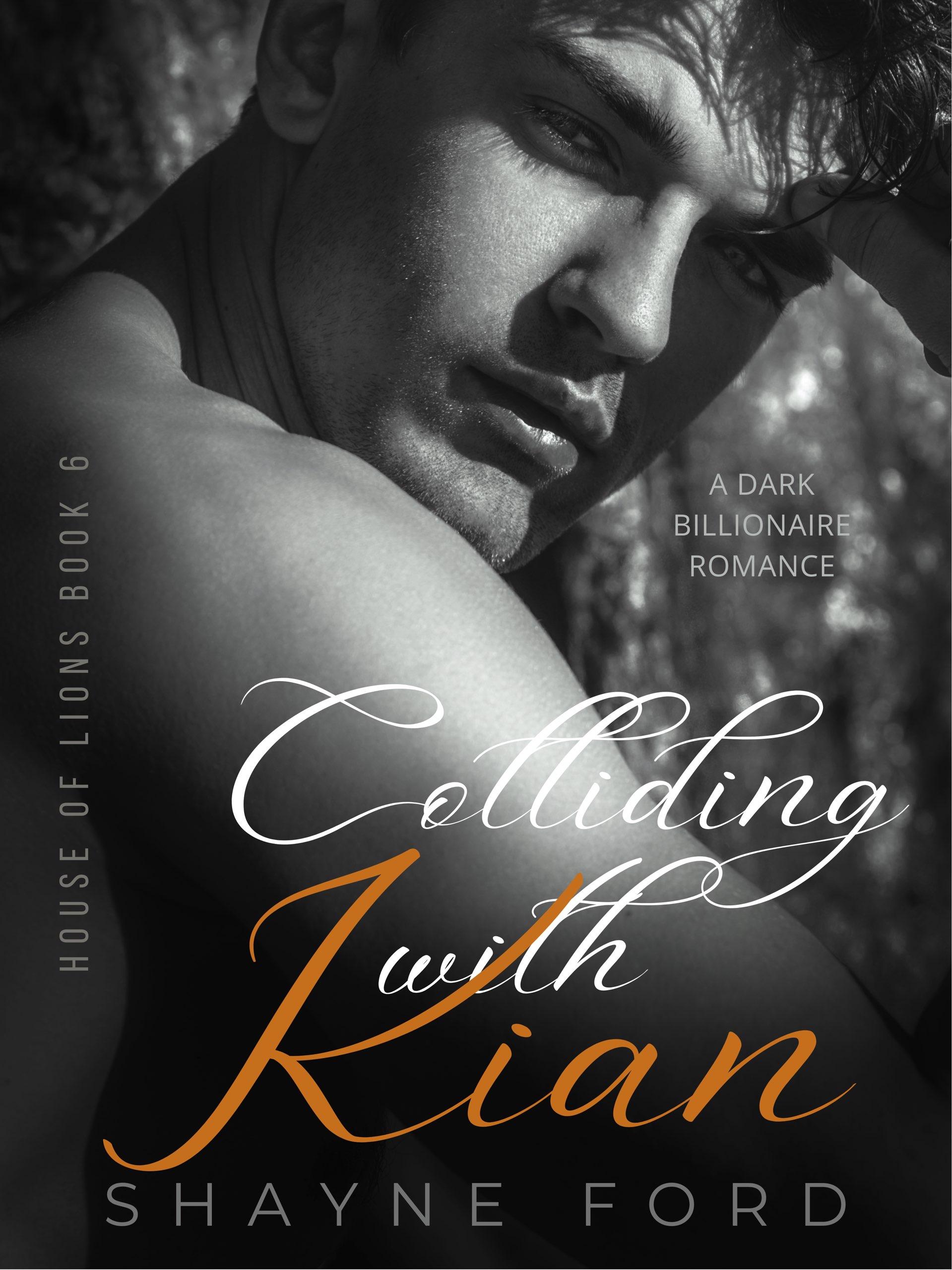 Colliding with Kian (House of Lions #6) by Shayne Ford | Goodreads