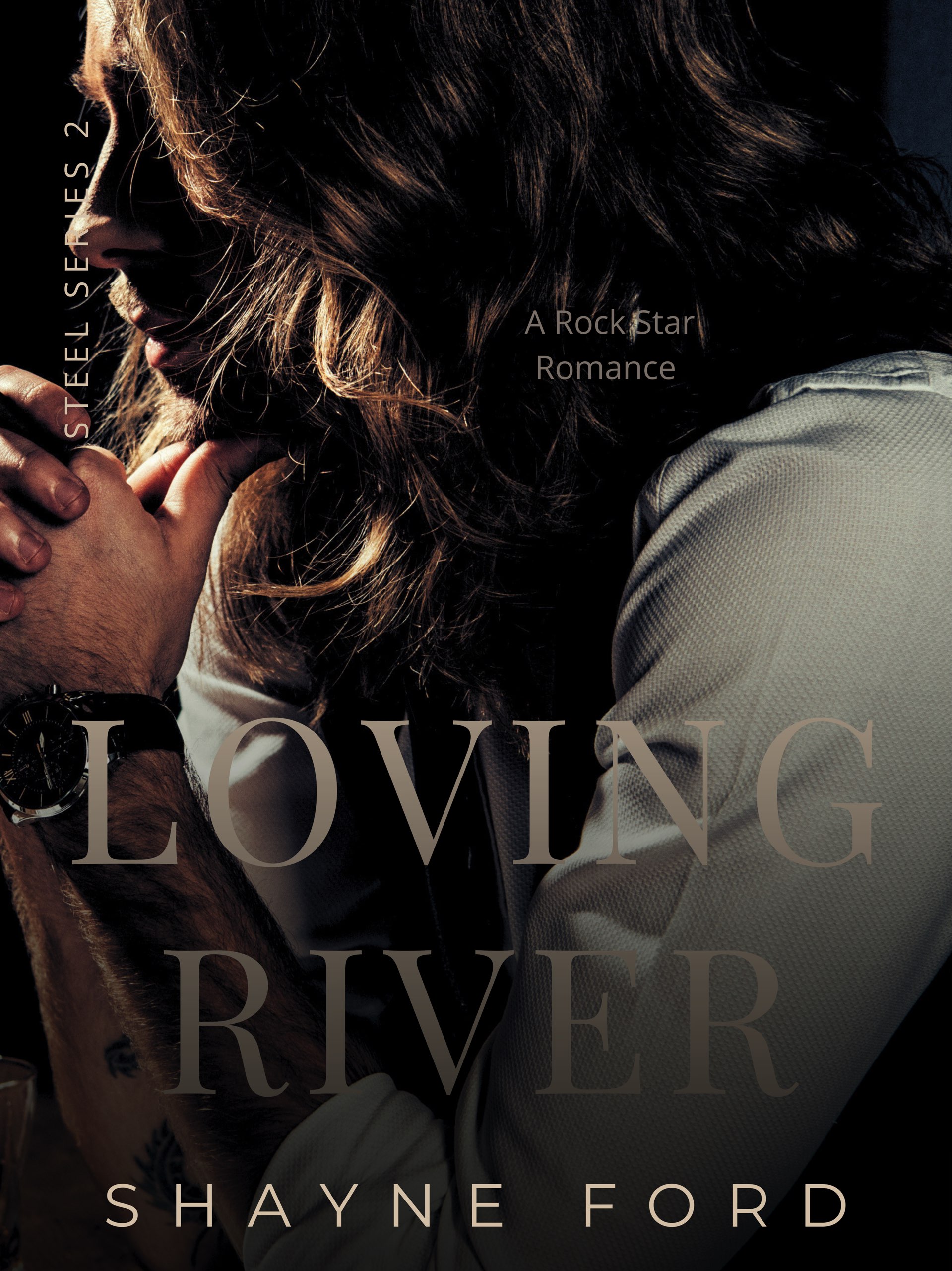 Loving River (Steel #2) by Shayne Ford | Goodreads