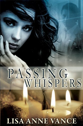 Passing Whispers by Lisa Anne Vance | Goodreads