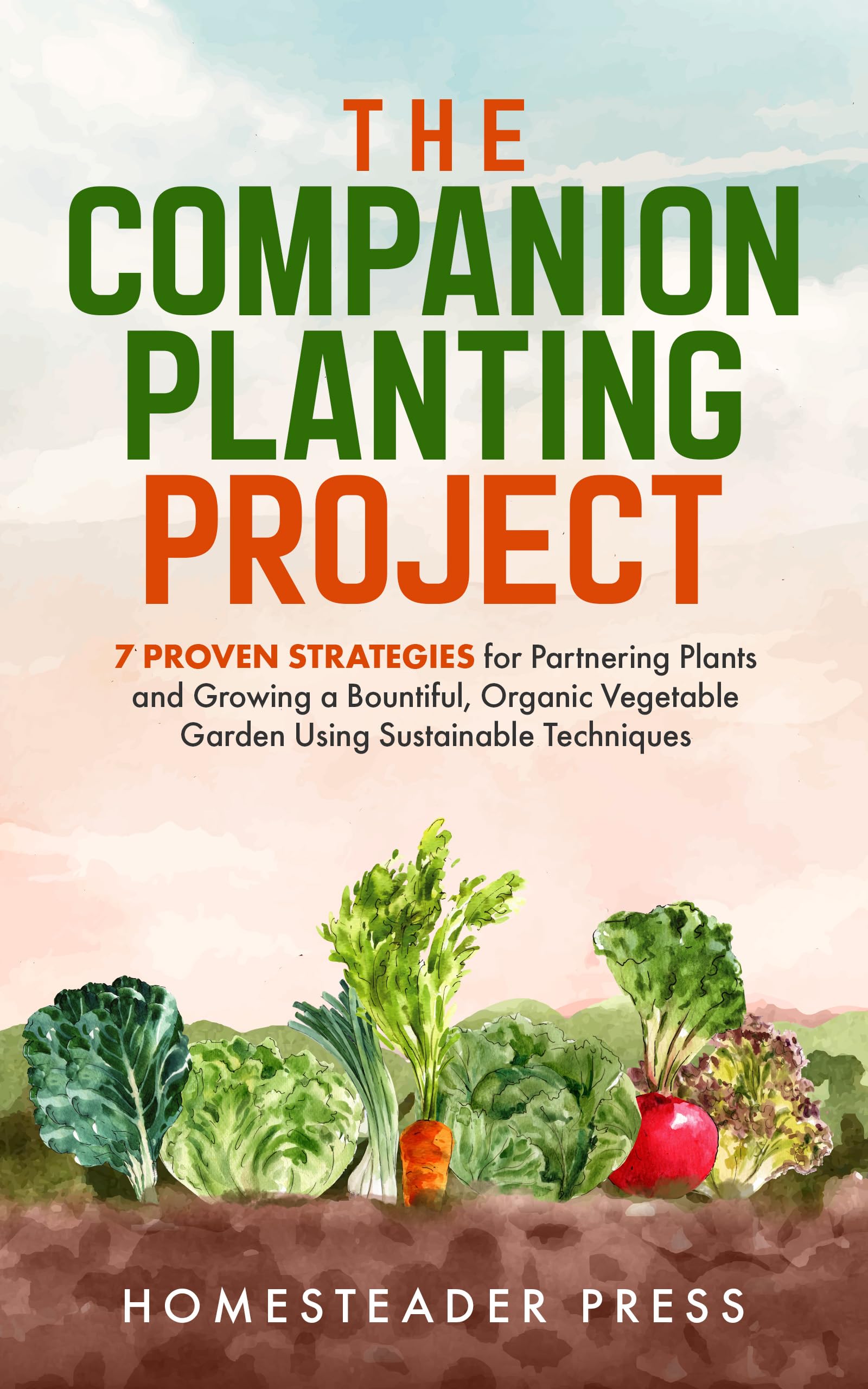 Companion Planting: 7 Proven Strategies for Partnering Plants and ...
