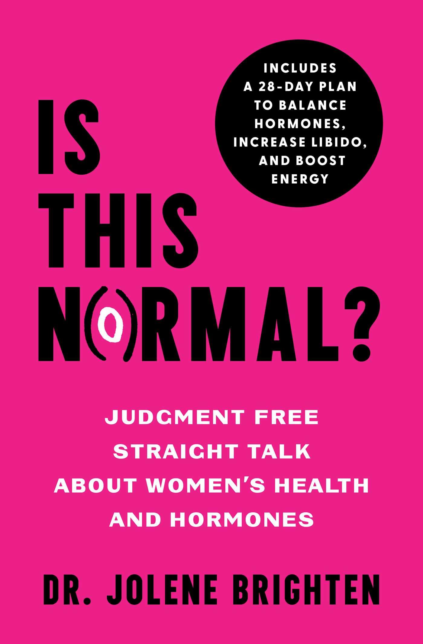 Is This Normal?: Judgment Free Straight Talk about Women's Health and ...