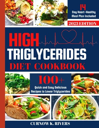 High Triglycerides Diet Cookbook: Quick and Easy Delicious Heart ...
