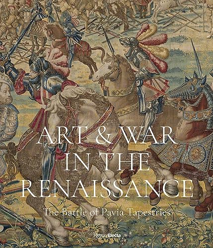 Art & War in the Renaissance: The Battle of Pavia Tapestries by Dr ...