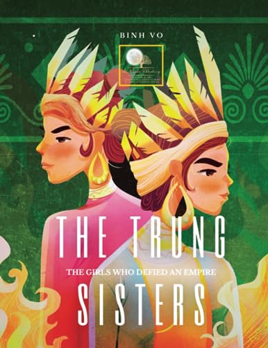 THE TRUNG SISTERS: The Girls Who Defied An Empire by Binh Vo | Goodreads