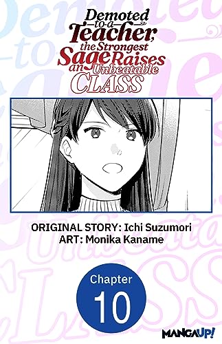 Demoted to a Teacher, the Strongest Sage Raises an Unbeatable Class #010 by Ichi Suzumori ...