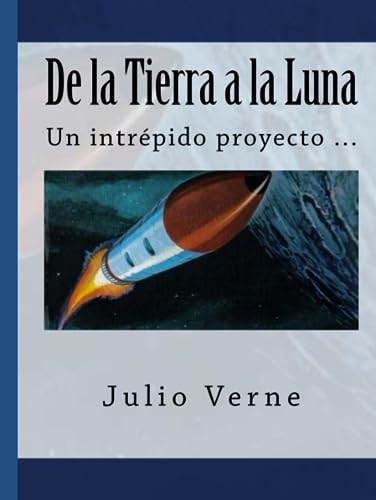 De la Tierra a la Luna (Spanish Edition) by Julio Verne | Goodreads