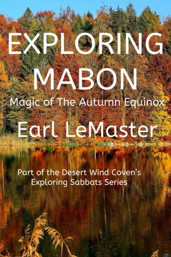Exploring Mabon: Magic Of The Autumn Equinox by Earl LeMaster | Goodreads