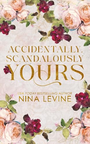 Accidentally, Scandalously Yours by Nina Levine | Goodreads