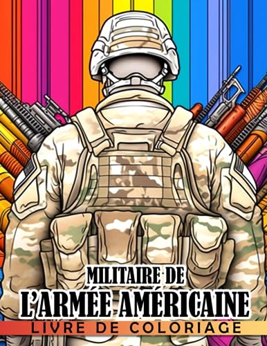 Livre de coloriage militaire de l'armée américaine: Illustrations des ...
