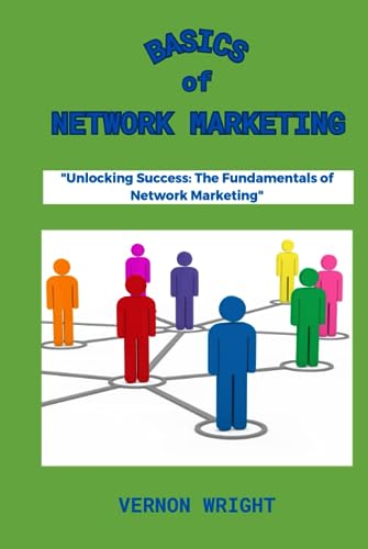 BASICS OF NETWORK MARKETING: "Unlocking Success: The Fundamentals of ...