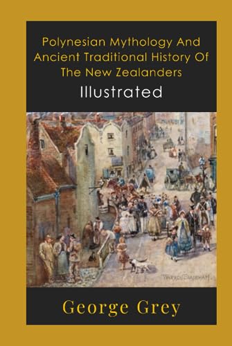 Polynesian Mythology And Ancient Traditional History Of The New ...