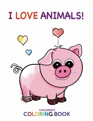 I Love Animals!: Children’s Coloring Book by AntArtist | Goodreads