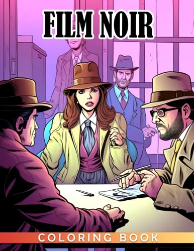 Film Noir Coloring Book: Step into the Dark World of Classic Film Noir ...