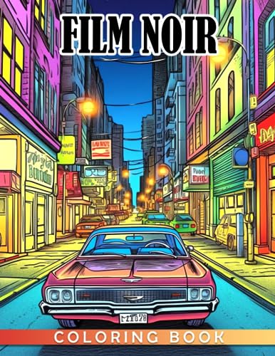 Film Noir Coloring Book: Step into the Dark World of Classic Film Noir ...