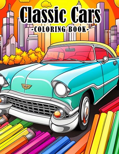 Classic Cars Coloring Book: Educational Coloring Book for Kids (10-14 ...