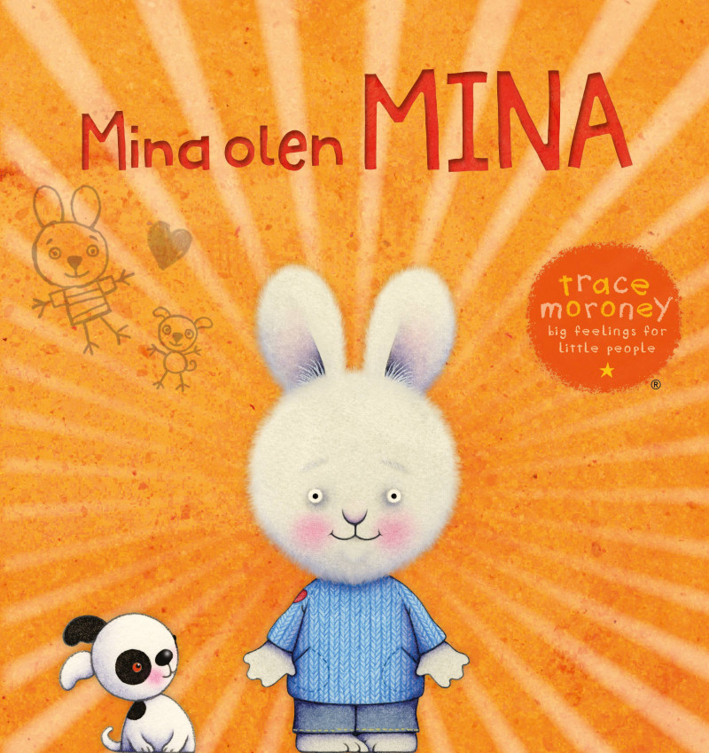 Mina olen mina by Trace Moroney | Goodreads