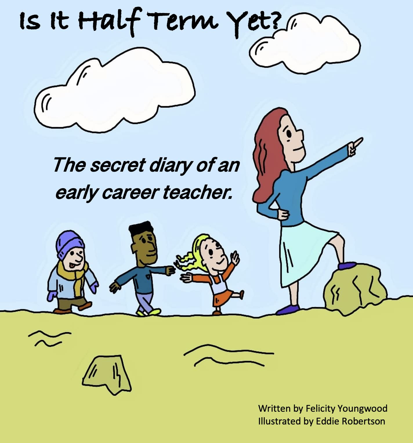 Is It Half Term Yet?: The Secret Diary of an Early Career Teacher by ...