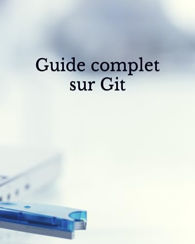Guide complet sur Git (Formation Informatique) by Git Informatique ...