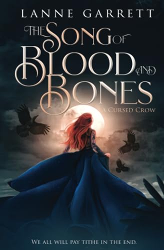 The Song of Blood and Bones (A Cursed Crow) by Lanne Garrett | Goodreads