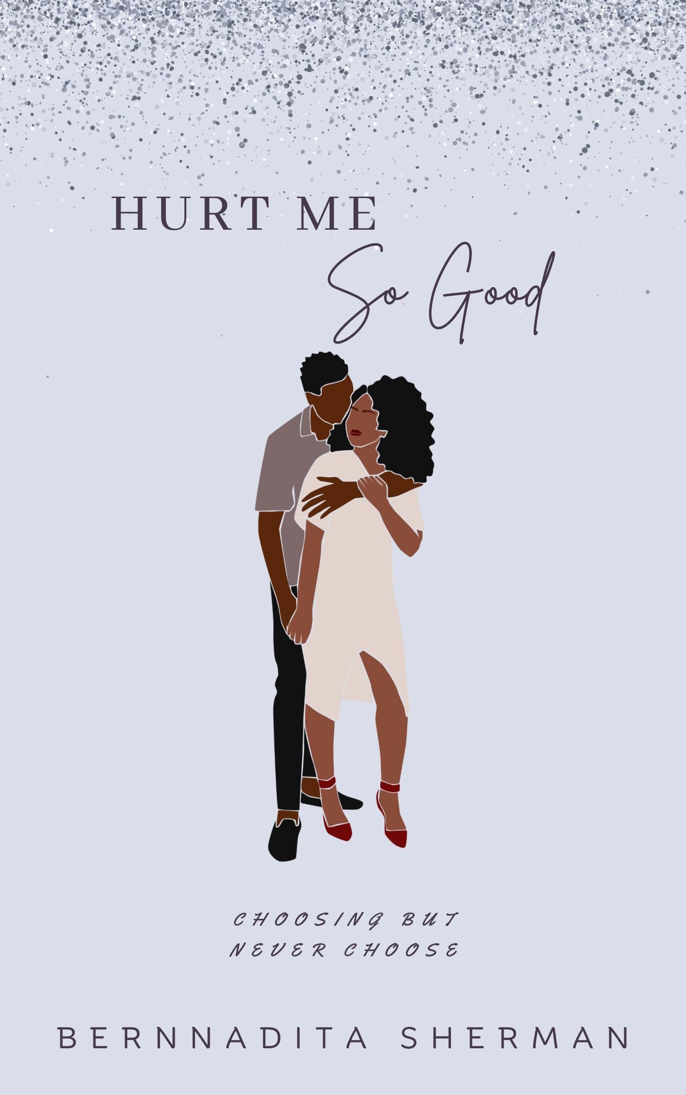 Hurt Me So Good by BernNadita Sherman | Goodreads