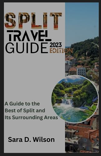 Split Travel Guide: A Guide to the Best of Split and its Surrounding ...
