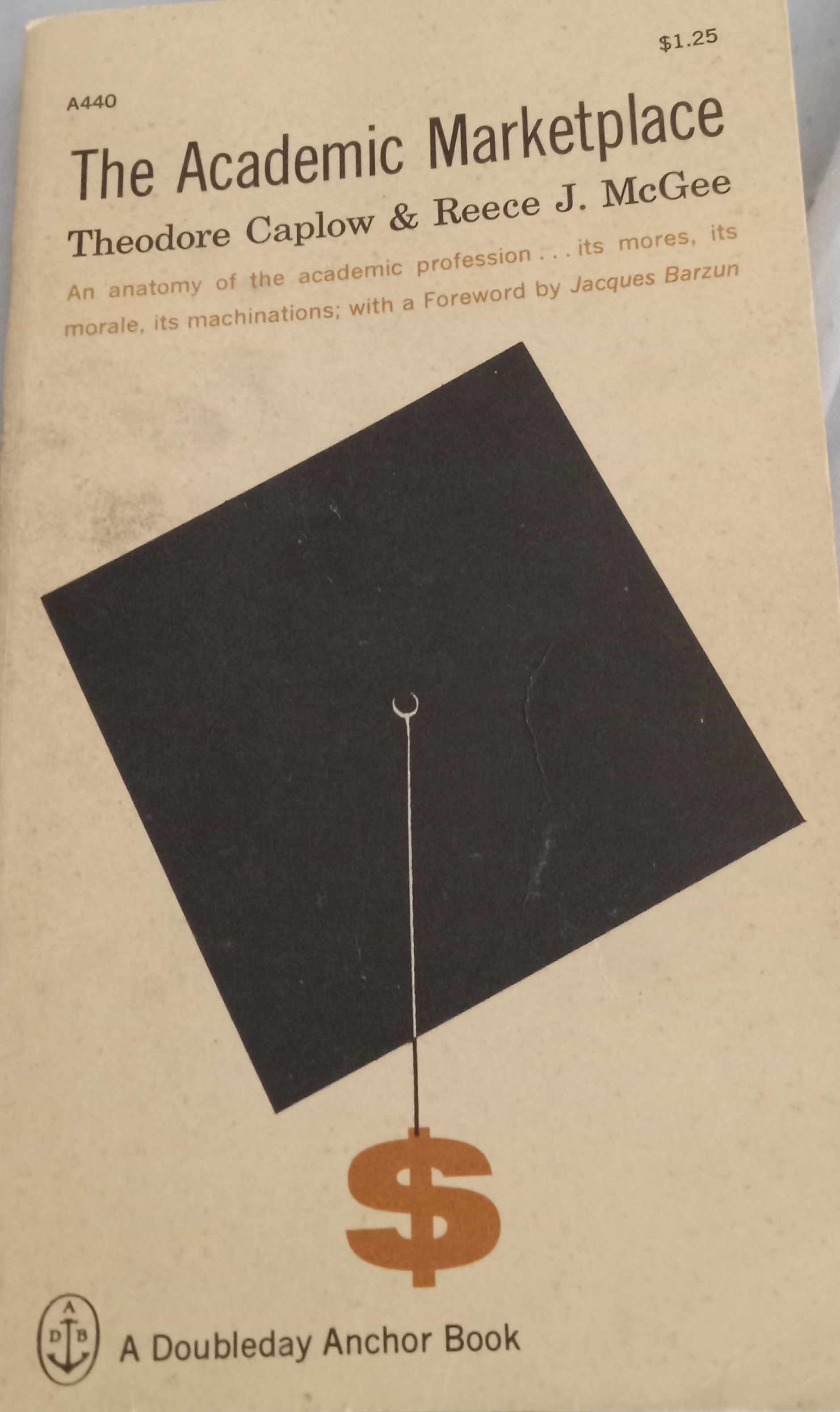 The academic marketplace (Doubleday anchor books) by Theodore Caplow ...