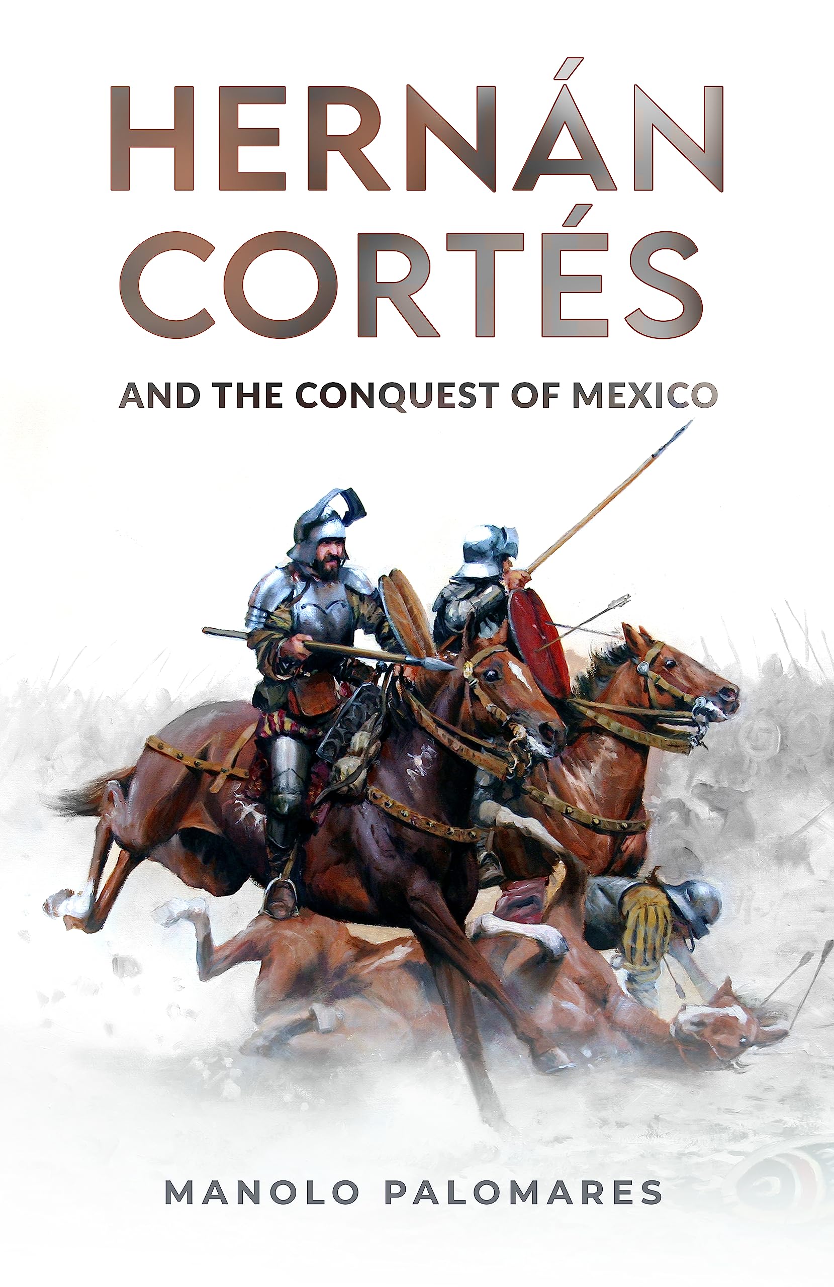 Hernán Cortés and the Conquest of Mexico: The historical novel about ...