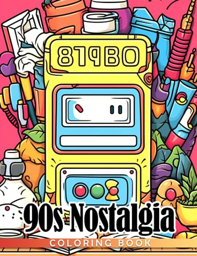 90s Nostalgia Coloring Book: Amazing 1990s Coloring Pages For Adults To ...