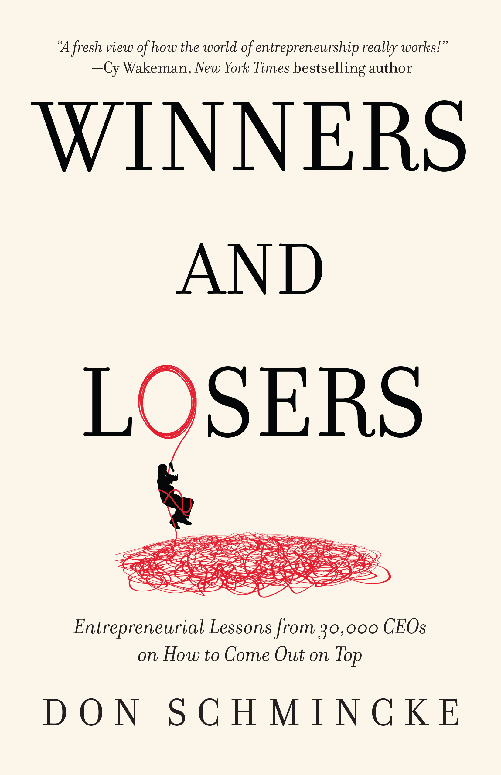 Winners and Losers: Entrepreneurial Lessons from 30,000 CEOs on How to ...