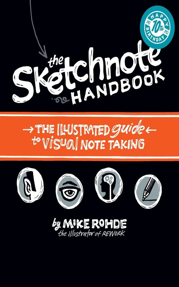 Sketchnote Handbook, The: the illustrated guide to visual note taking ...