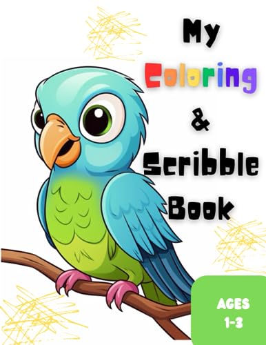 My Coloring & Scribble Book: Great Gift for Toddlers to develop creativity skills Ages 1-3 by ...